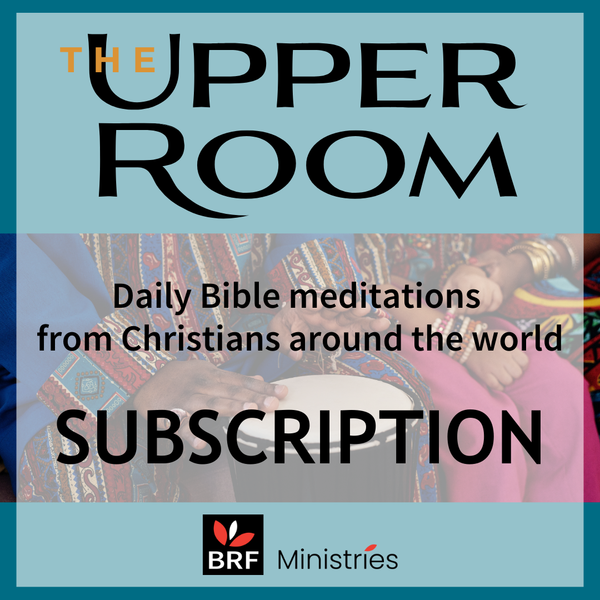Subscribe to The Upper Room: Where the world meets to pray – BRF Resources